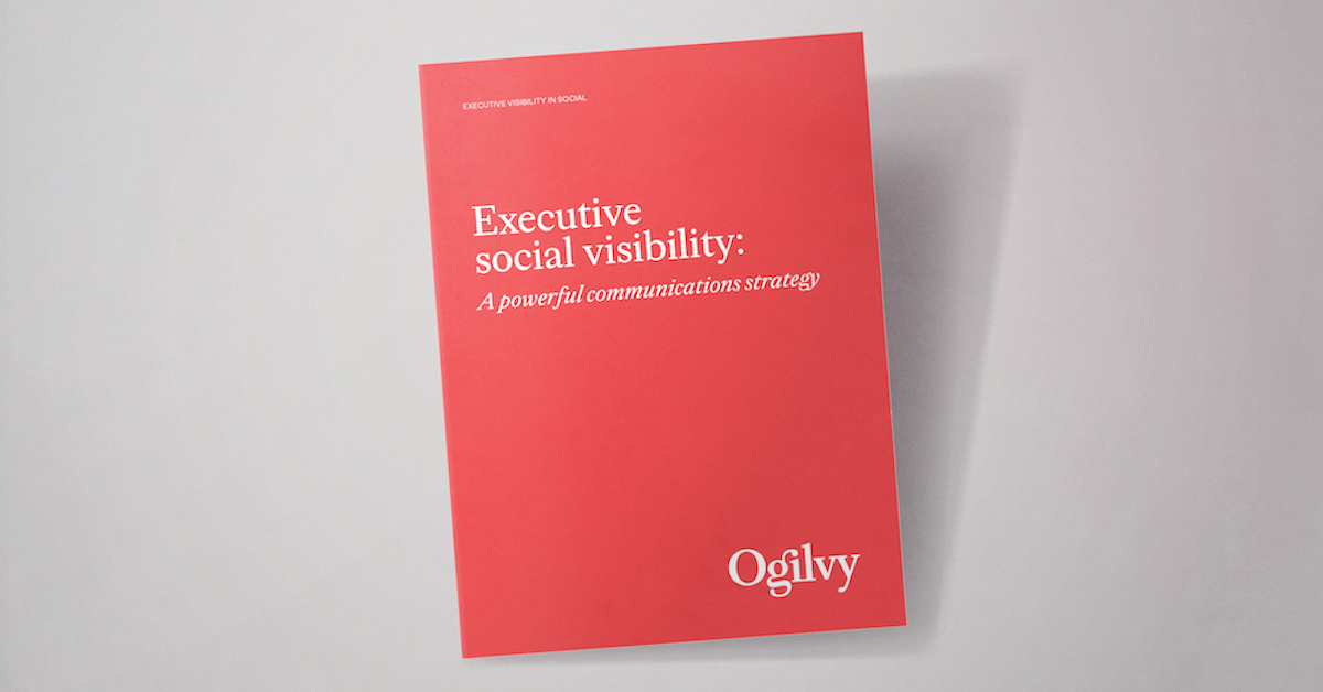 Executive Social Visibility: A Powerful Communications Strategy | Ogilvy